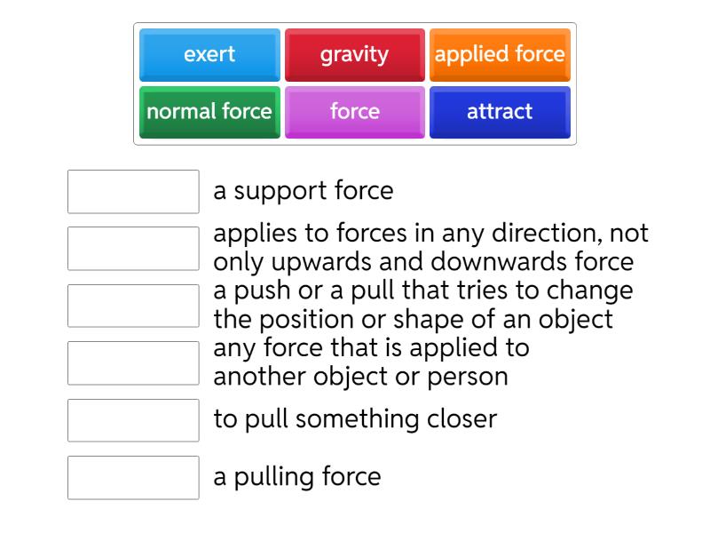 5.1 Gravity, normal forces and applied forces. - Match up