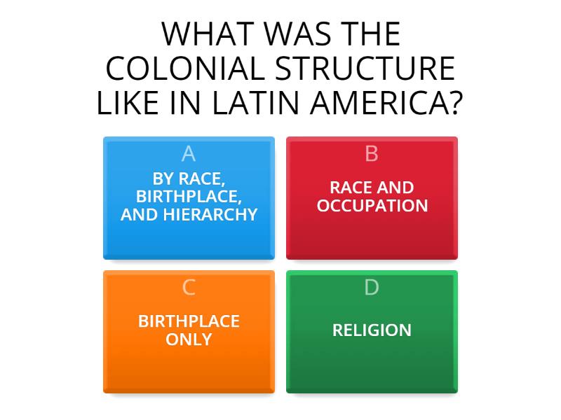 COLONIAL LATIN AMERICA - Quiz
