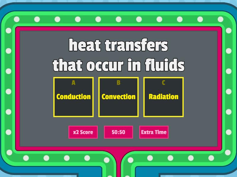 Conduction, Convection and Radiation - Gameshow quiz