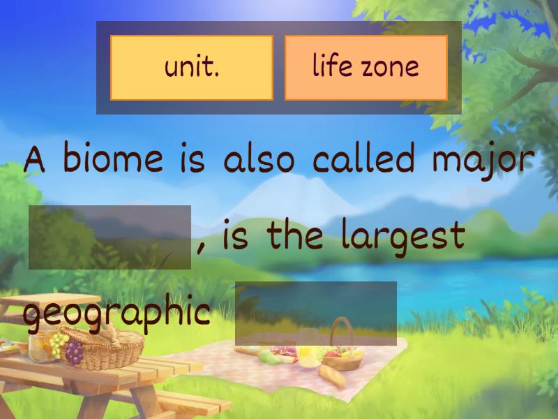 Biomes and kinds - Complete the sentence