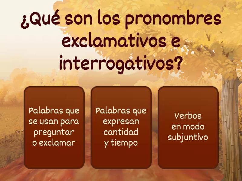 Pronombres interrogativos y exclamativos. - Quiz