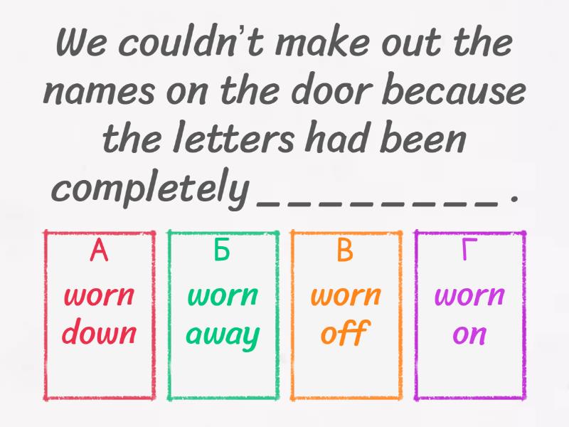 Phrasal Verb with WEAR - Quiz