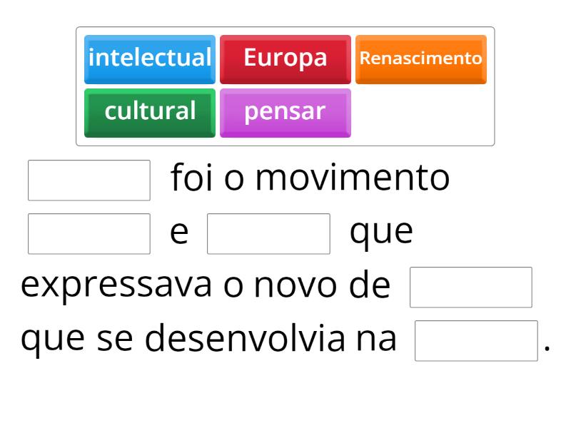 O Renascimento - Complete the sentence