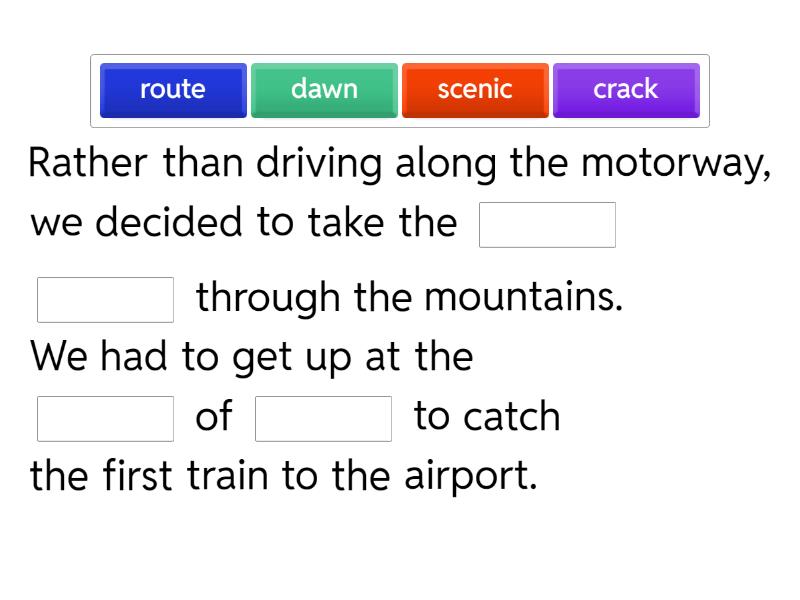 Travel idioms - Complete the sentence