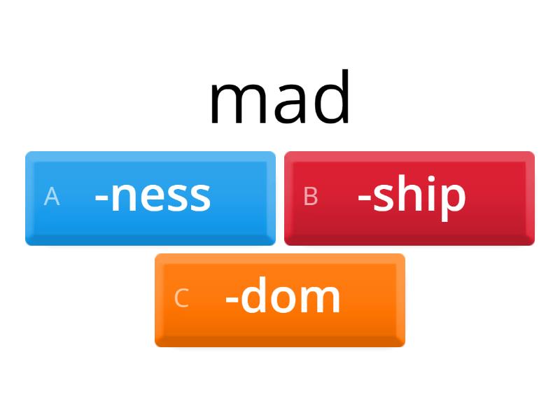 Noun suffixes -ness,-ship,-dom - Quiz