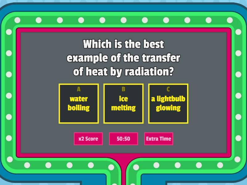 Thermal Energy- conduction, convection, radiation - Gameshow quiz