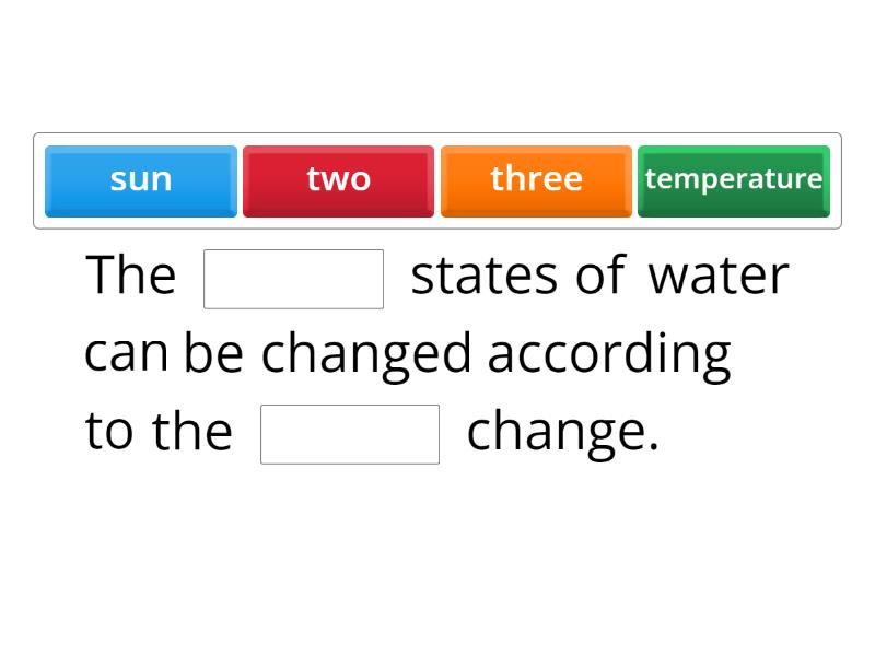 How does water change its state?(4E) - Complete the sentence