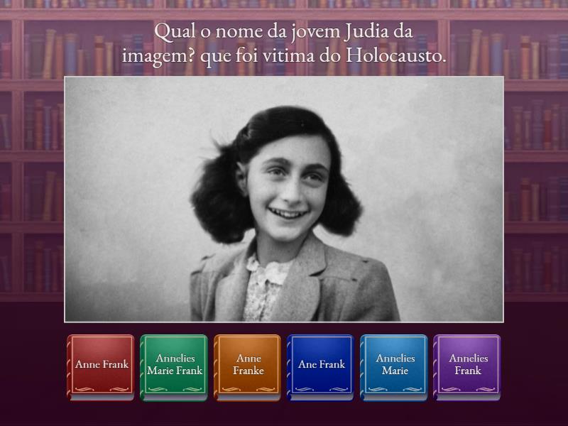O DIÁRIO DE ANNE FRANK - Quiz