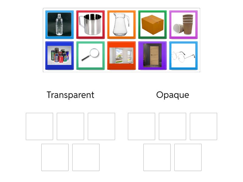 Classifying Objects into Two Groups: Transparent and Opaque. - Group sort