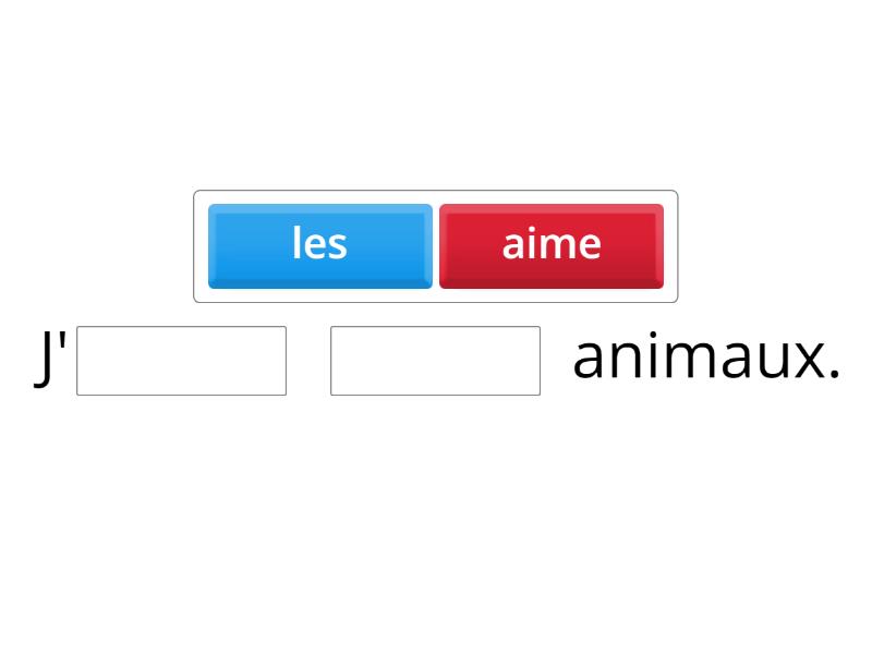 J'aime / je n'aime pas - Complete the sentence