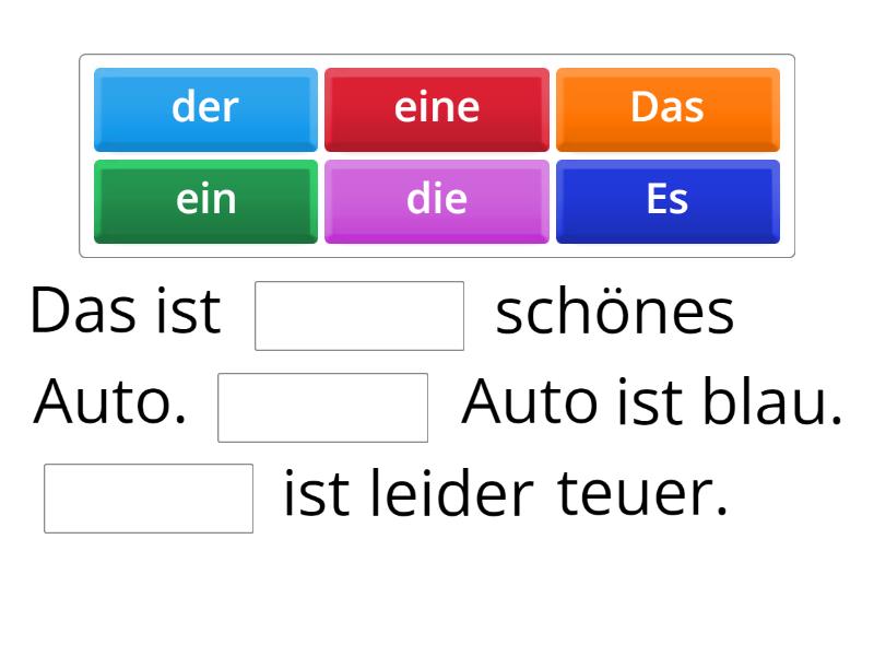 Artikel und Pronomen - A1 - Complete the sentence