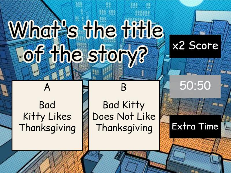Bad Kitty Does Not Like Thanksgiving Story - Gameshow quiz