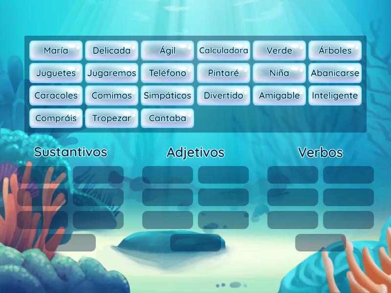 Clasifica las siguientes palabras en adjetivos, sustantivos o verbos ...