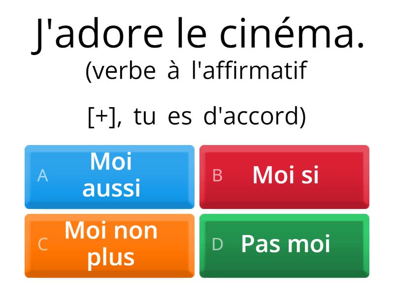 Moi aussi / Moi non plus / Pas moi / Moi si - Cuestionario