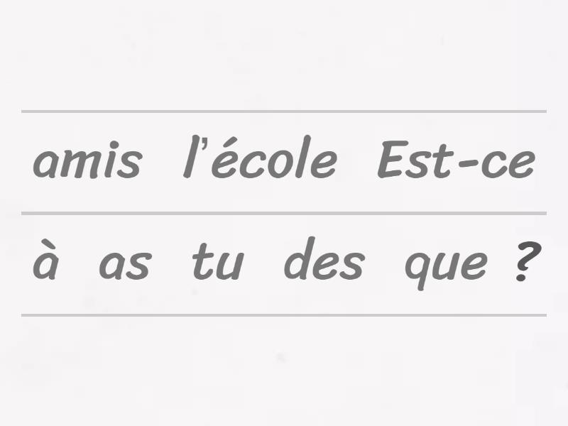 Questions - Est-ce que et Pourquoi? - Reordenar