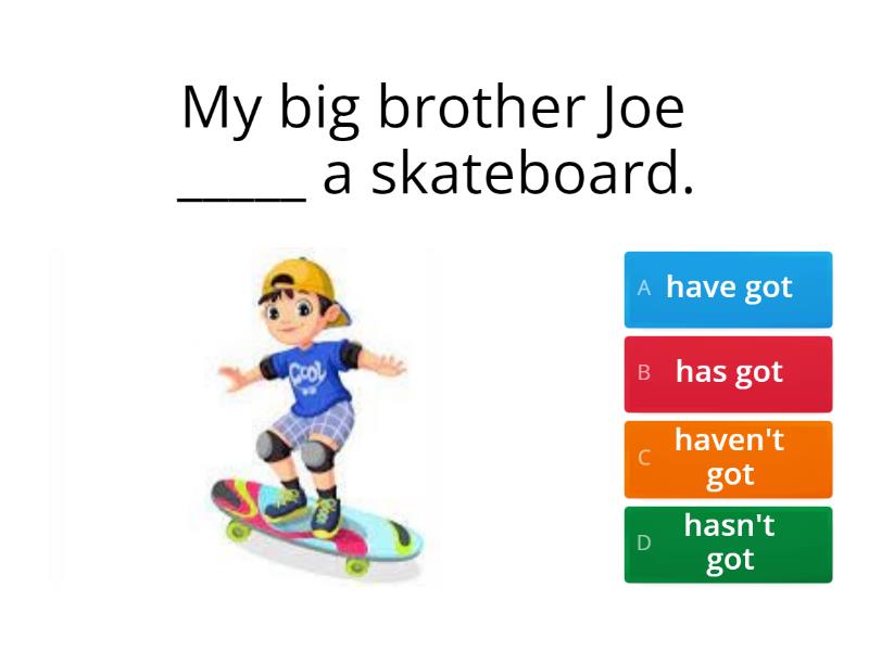 HAVE GOT / HAS GOT positive + negative - Quiz