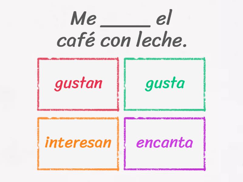 Gusta, gustan, encanta, encantan, interesa, interesan - Quiz