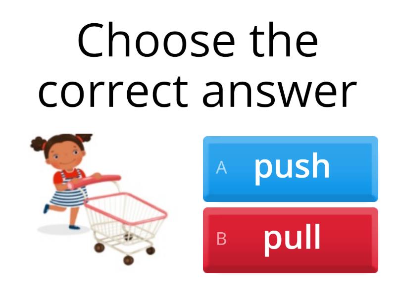 Science- Grade 1 - Push & Pull - Quiz