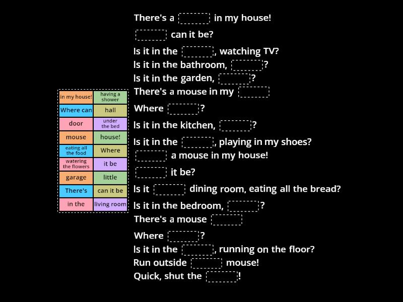 There's a mouse in my house! - Complete the sentence
