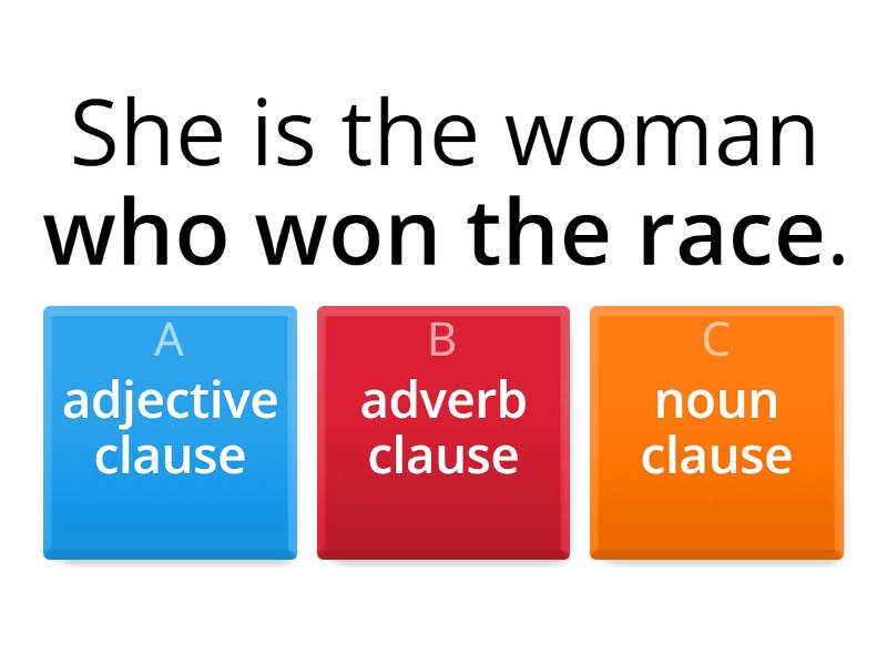 adjective clause, adverb clause, noun clauses - Quiz