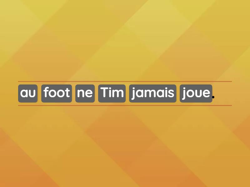 Using negatives ne...jamais in the present tense - Unjumble