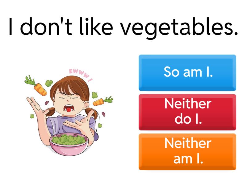 "So do I", "Neither do I", "I don't either" Activity - Quiz