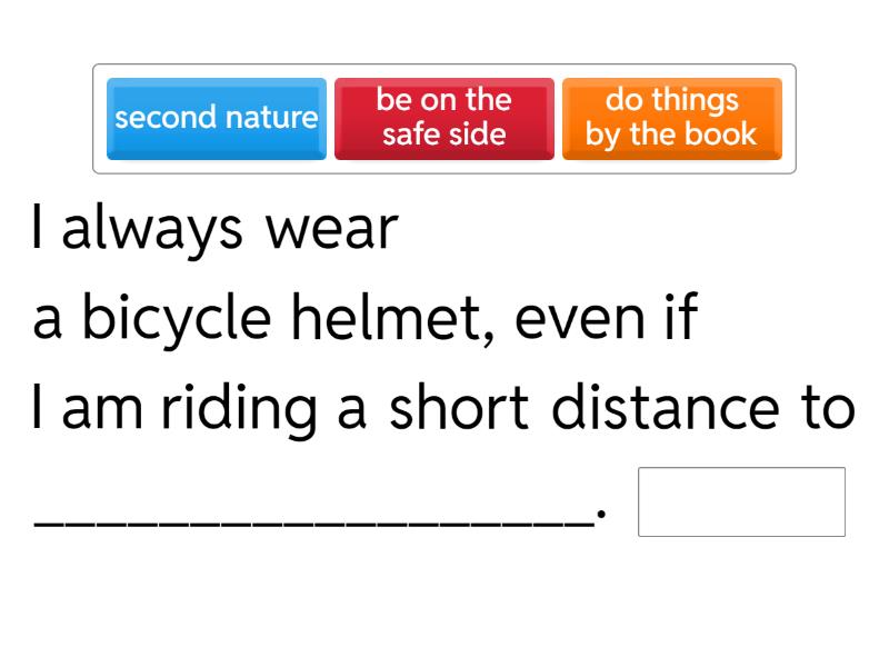 B2.5-UNIT 2 IDIOMS - Complete the sentence