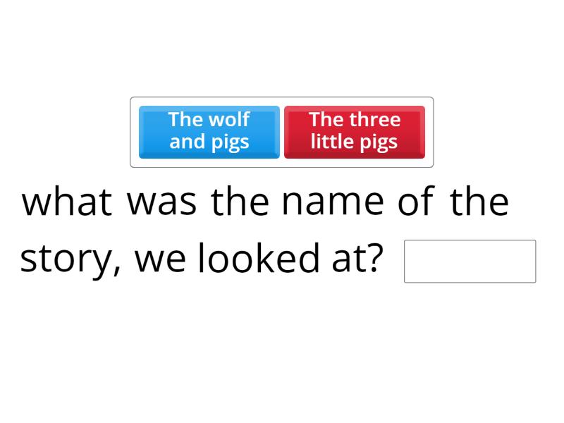 The Three Little Pigs - Complete the sentence