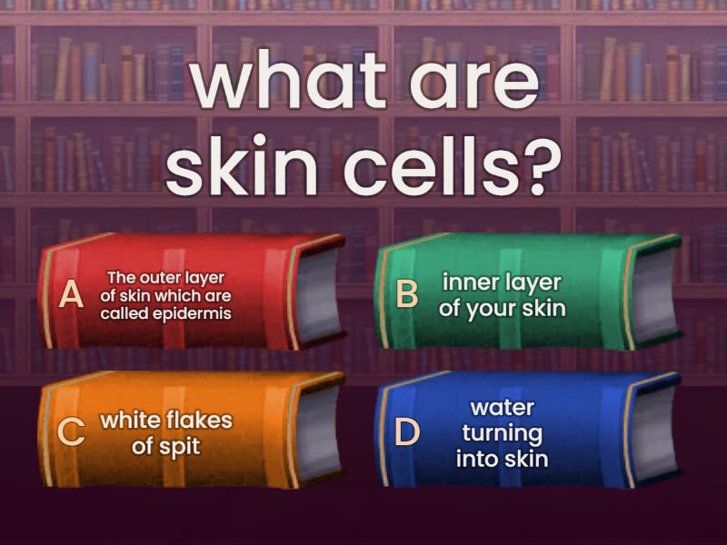 skin cells - science - Quiz