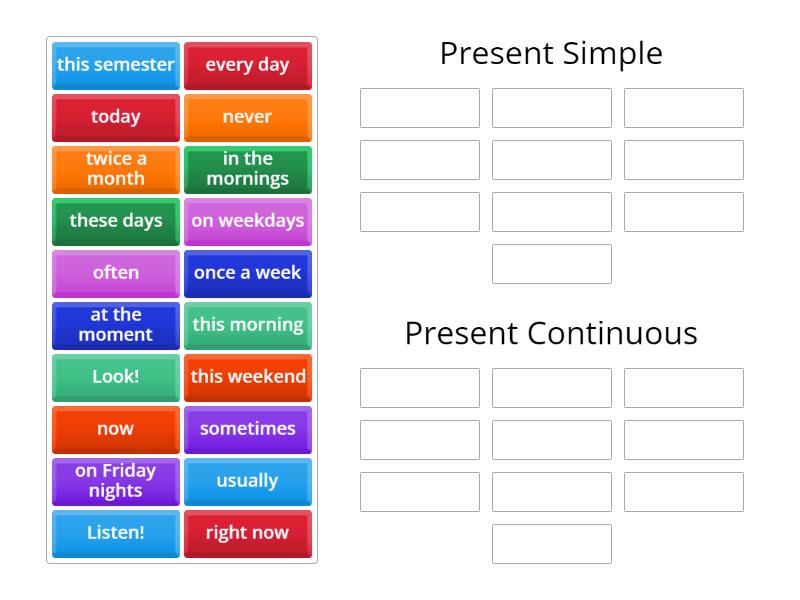 Present Simple vs Present Continuous: Time expressions - Group sort