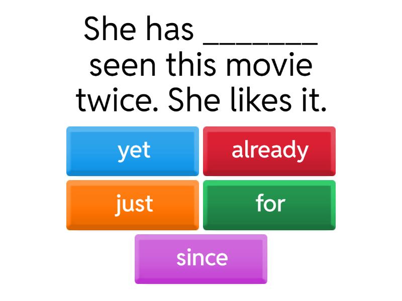 Present Perfect - yet, already, just, for, since - Quiz