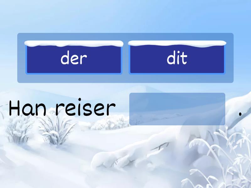 Adverb - dit, der, hit, her, hjem, hjemme, inn, inne, ut, ute - Complete the sentence