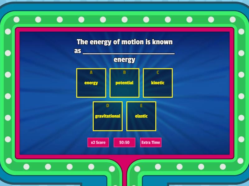 Potential and Kinetic Energy Review - Gameshow quiz