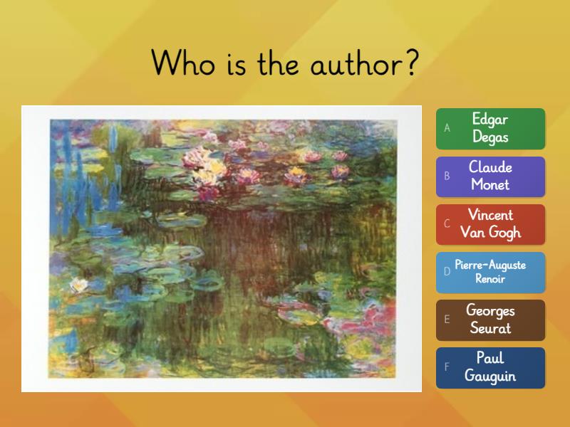 Art - Impressionists quiz (Edgar Degas Paul Gauguin Vincent Van Gogh ...