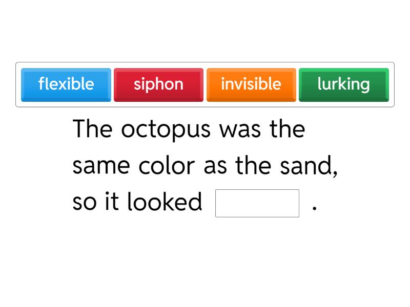 The Octopus Escapes Again! - Vocabulary Practice - Complete the sentence