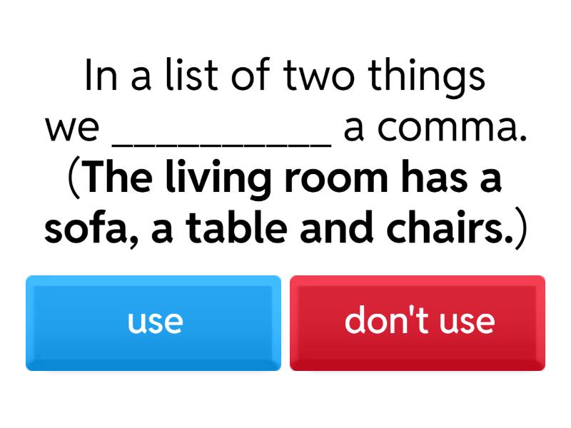 When do we use commas in lists? Choose the correct word(s) to complete ...