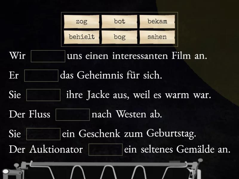 Starke Verben 1. Praeteritum - Complete the sentence