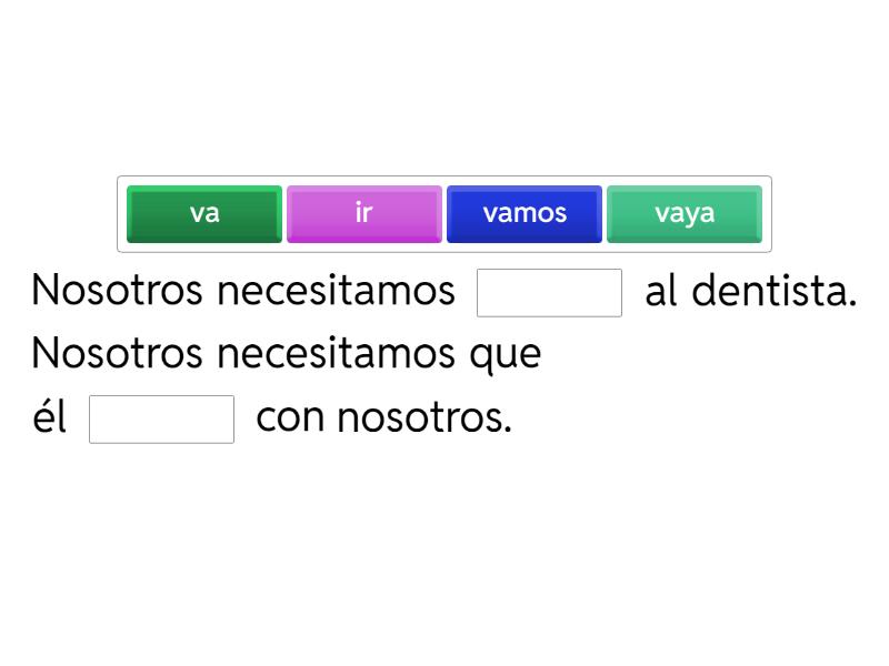 Subjuntivo o Infinitivo - Complete the sentence