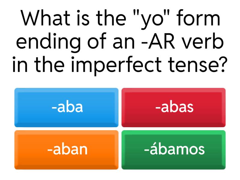 Imperfect -AR, -ER and -IR verbs #1 - Quiz