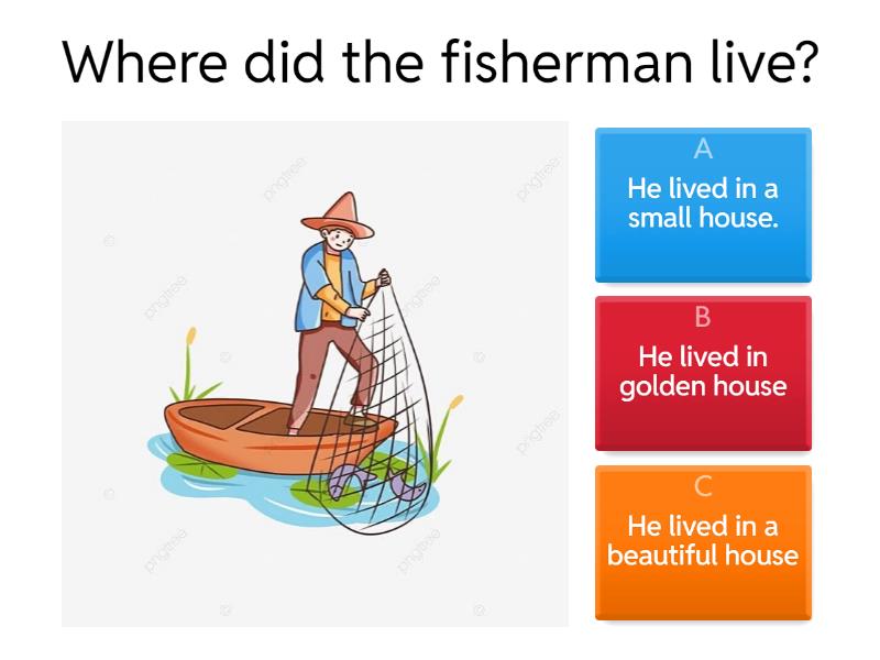The fisherman and the fish answer questions - Quiz