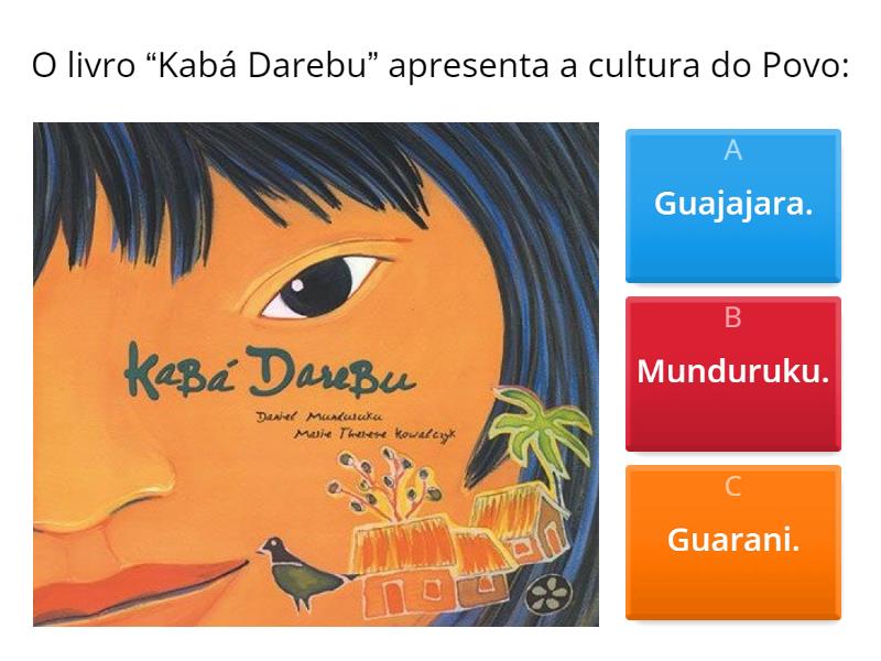 LIVRO "KABÁ DAREBU" DE DANIEL MUNDURUKU - Questionário
