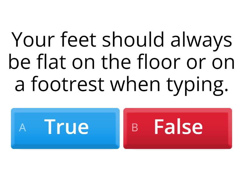 True or False: Keyboarding - Proper Sitting Position - Quiz