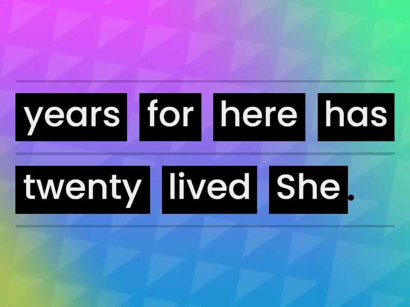 2B ) Present Perfect with FOR and SINCE - Reordenar