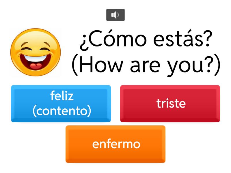 Emociones (basic 6 ) ¿Como estas? (Quiz)-Feliz (contento), cansado ...