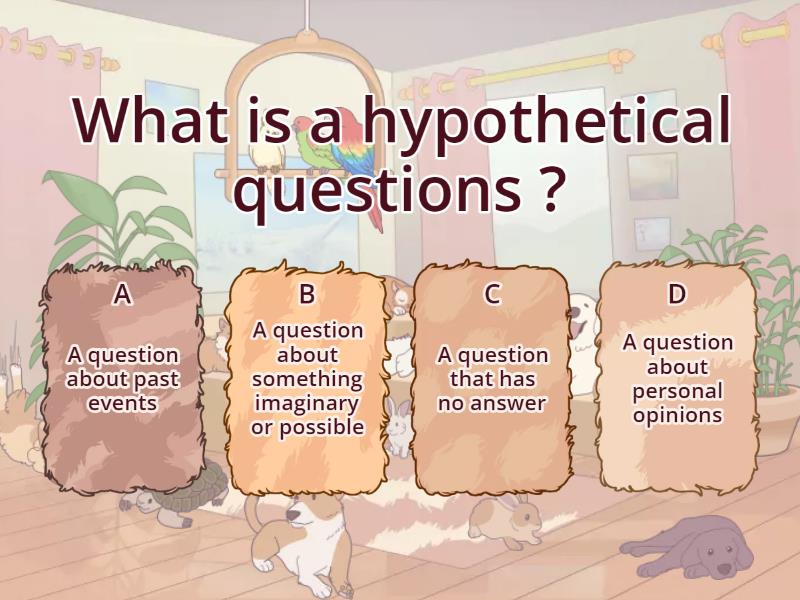 Hypothethical/Conditional Questions - Quiz