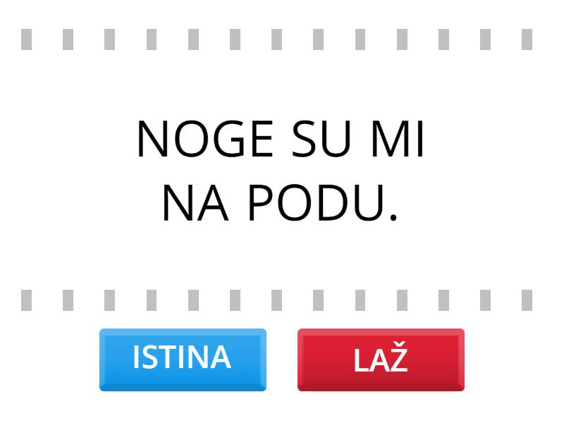 ISTINA ILI LAŽ? - True or false