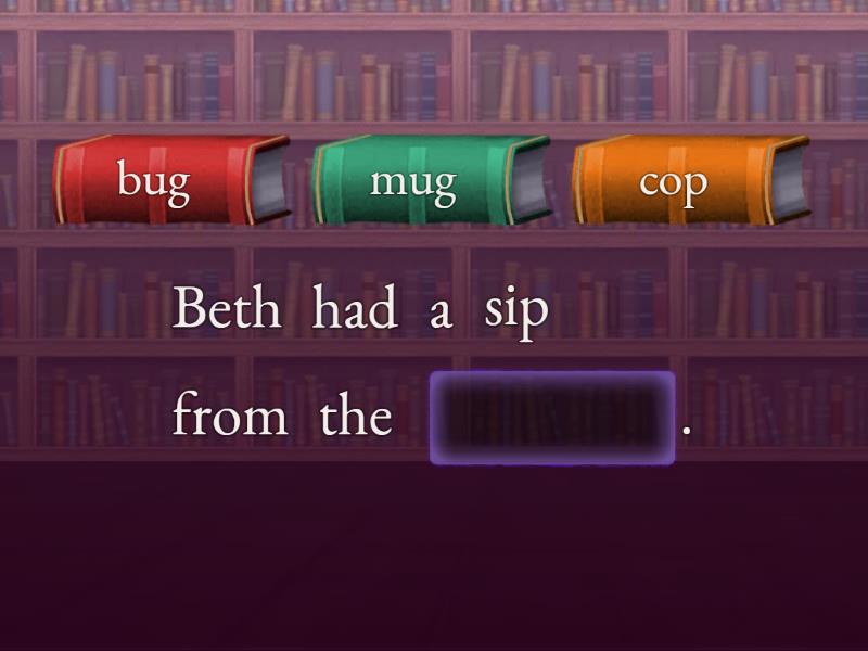 Unit 4, Week 3: Cloze Reading - Complete the sentence