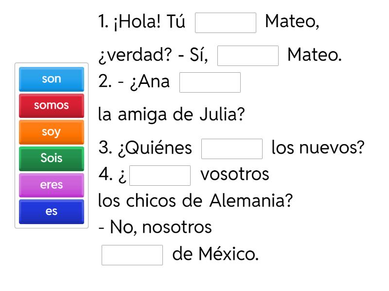 Conjuga el verbo ser en presente indicativo. - Complete the sentence