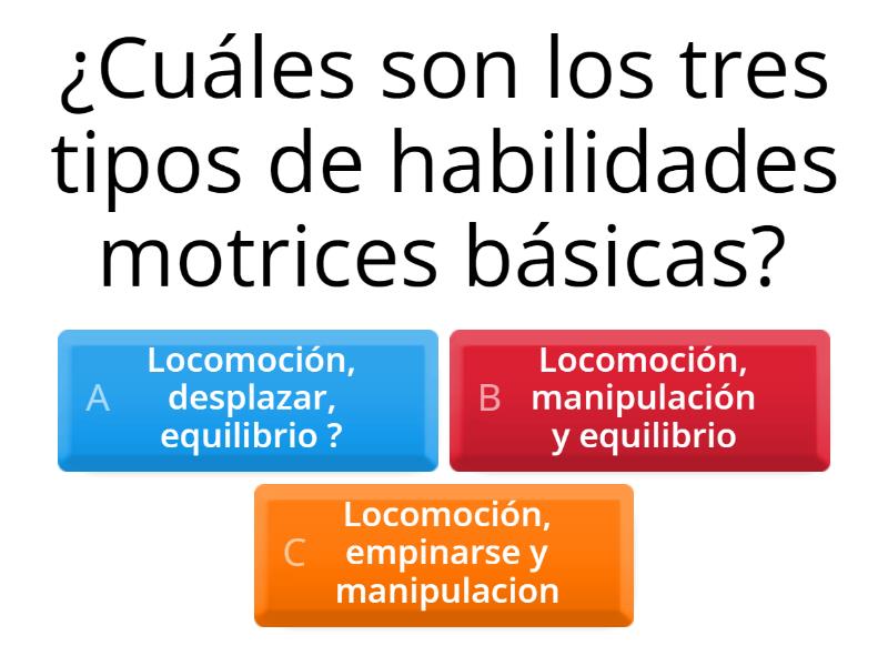 HABILIDADES MOTRICES BASICAS C - Quiz HABILIDADES MOTRICES BASICAS C - Quiz