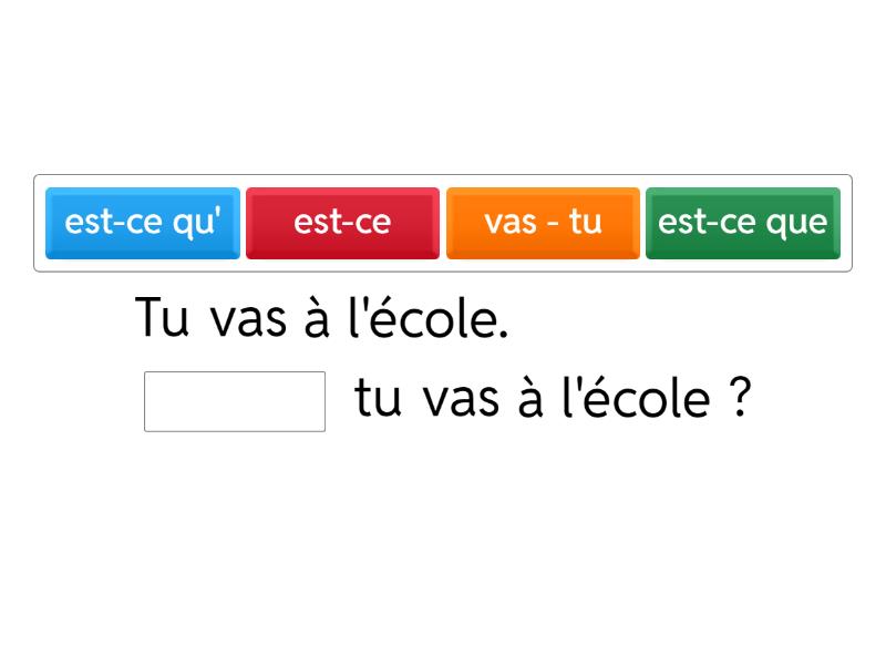 2 types de questions: est-ce que + inversion sujet verbe - Complete the ...